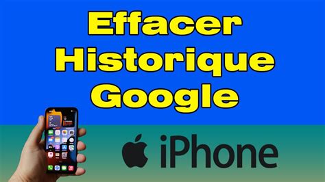 Comment Effacer Historique Google Sur Iphone Youtube