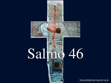 Salmo 46 TRANSIZIONE MANUALE Ppt Scaricare