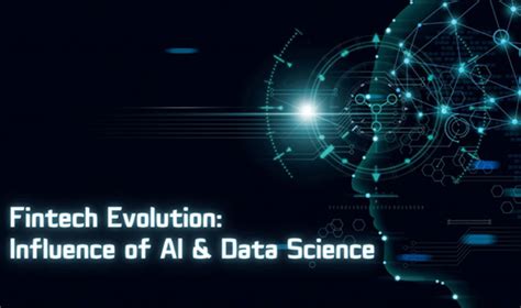 Fintech Evolution In The Influence Of Ai And Data Science In