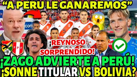 Nuevo Dt De Bolivia Advierte A Per Les Ganaremos Sonne Titular Vs