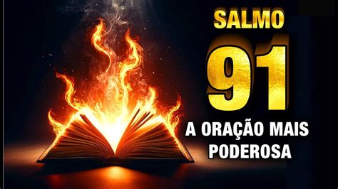 SALMO 91 A ORAÇÃO MAIS PODEROSA DA BÍBLIA YouTube