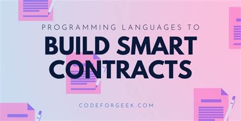 Top 5 Programming Languages To Build Smart Contracts CodeForGeek