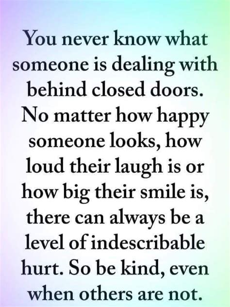 You Never Know What Someone Is Dealing With Behind Closed Doors