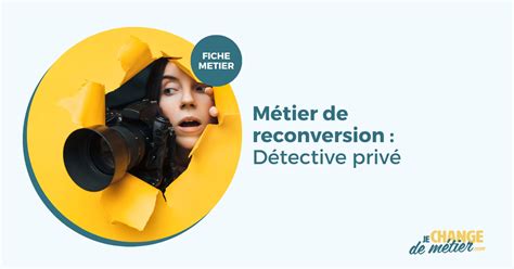 Devenir détective privé métier formation reconversion
