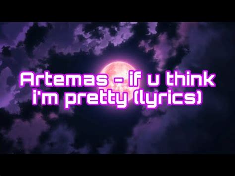 Artemas If U Think I M Pretty Lyrics YouTube