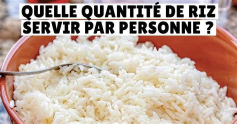 Quelle quantité de riz servir par personne