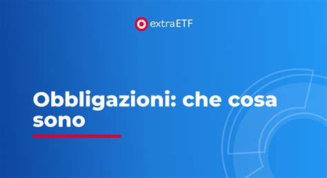 Investire Con Le Obbligazioni Spiegato In Modo Semplice ExtraETF