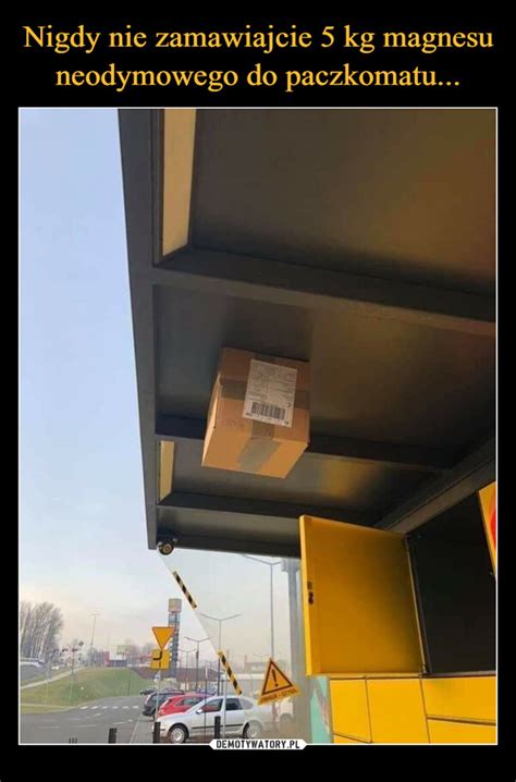 Nigdy Nie Zamawiajcie 5 Kg Magnesu Neodymowego Do Paczkomatu