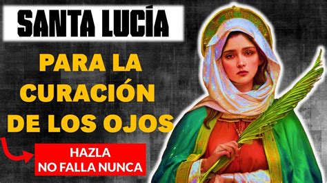 MILAGROSA ORACIÓN a Santa Lucía Sanación para tus Ojos y Visión