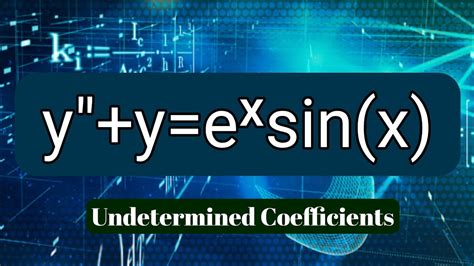 differential equation undetermined coefficients linear combination of functions youtube