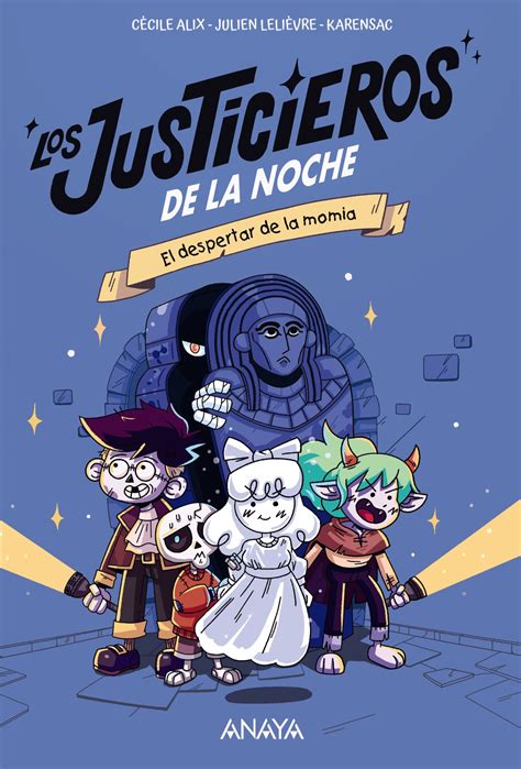 Los Justicieros De La Noche El Despertar De La Momia Anaya Infantil