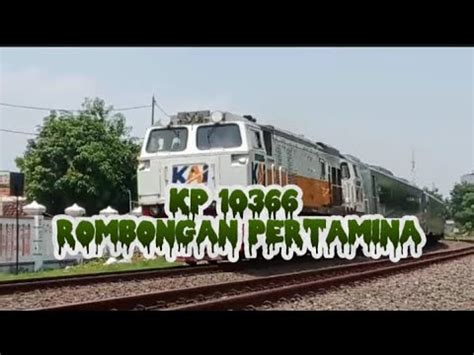 Kereta Api KP 10366 Rombongan Pertamina Keluarga Pvj YouTube