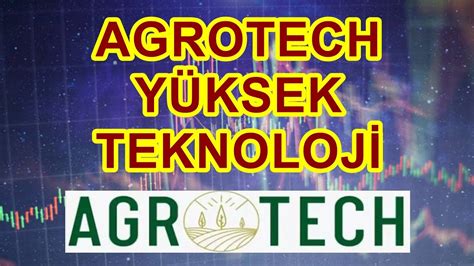 AGROTECH YÜKSEK TEKNOLOJİ HALKA ARZ YouTube