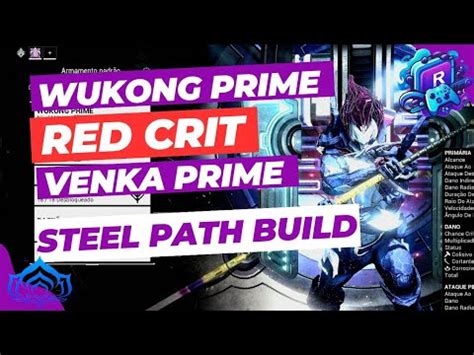 Warframe Wukong Prime Red Critic Steel Path Build Venka Prime