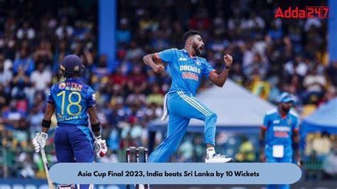 Asia Cup Final 2023 India Beats Sri Lanka By 10 Wickets