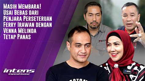 Pihak Venna Melinda Tanggapi Kebebasan Ferry Irawan Dari Penjara YouTube