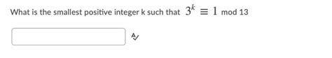 solved what is the smallest positive integer k such that 3k