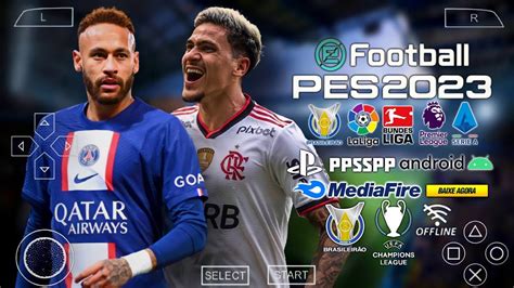 eFOOTBALL Pes 2023 PPSSPP Brasileirão e Europeus Gráficos Realistas