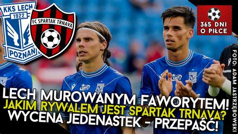Ile Kosztuje Spartak Trnava Ile Wart Jest Lech Pozna Por Wnujemy