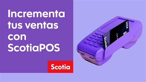 Incrementa tus ventas con ScotiaPOS Scotiabank México YouTube