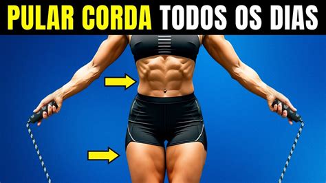 Pular Corda Por Minutos Todos Os Dias Far O Isso Seu Corpo Youtube