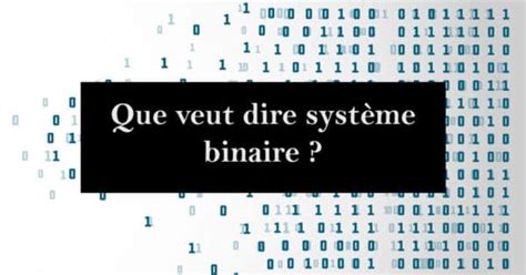Syst Me Binaire D Finition Exemple Calculs Que Veut Dire