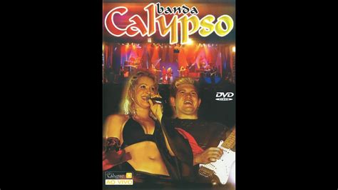 Banda Calypso DVD 1 Ao Vivo Em São Paulo 2003 Completo YouTube