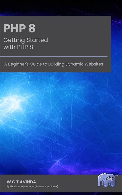 Getting Started With Php A Beginner S Guide To Building Dynamic