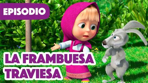 Masha Y El Oso Castellano NUEVO EPISODIO 2024 La Frambuesa Traviesa