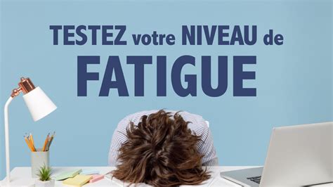 Testez Votre Niveau De Fatigue Youtube