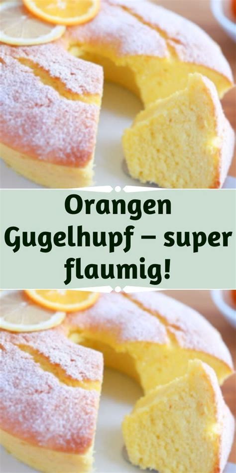 Orangen Gugelhupf Super Flaumig Rideros In Kuchen Rezepte