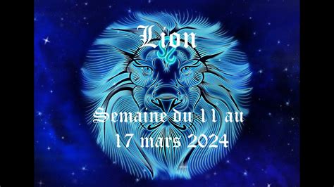 Lion Guidance du 11 au 17 mars 2024 Vous prenez une décision dans