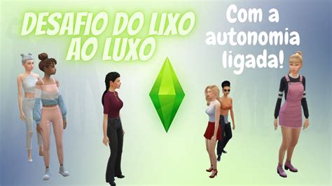 Desafio Do Lixo Ao Luxo A Autonomia Ligada The Sims 4 YouTube