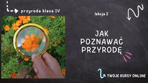 Przyroda klasa 4 Lekcja 2 Jak poznawać przyrodę
