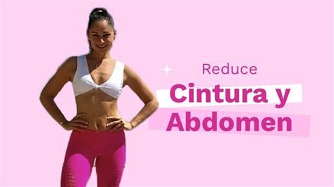 Los Mejores Ejercicios Para Reducir Cintura Y Abdomen Eliminar Grasa