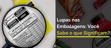 Lupas nas Embalagens Você Sabe o que Significam CETA Jr
