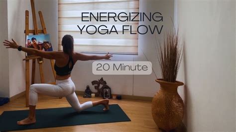 Energizing Yoga Flow 20 Minute Yoga Sequence Routine To Move Your