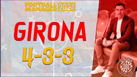 Girona S Dominating La Liga The Best Fm Tactics Youtube