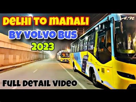 Delhi To Manali Volvo Bus 2023 Delhi To Manali Full Detail Video