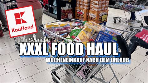 Xxxl Food Haul Kaufland Einkaufen Nach Dem Urlaub Youtube