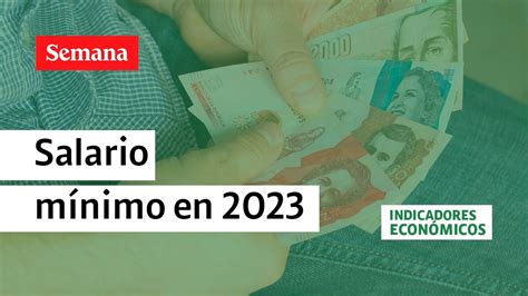 Cual Es El Salario Minimo Colombia 2023 2024 Company Salaries