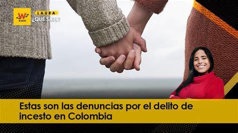 Estas Son Las Denuncias Por El Delito De Incesto En Colombia Youtube