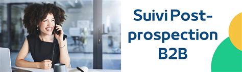 La Prospection Commerciale B2b Le Guide Ultime