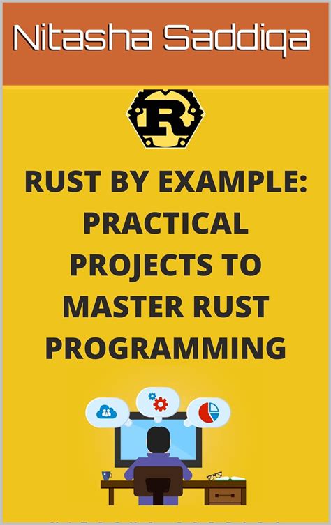 rust by example practical projects to master rust programming from scratch to advance ebook