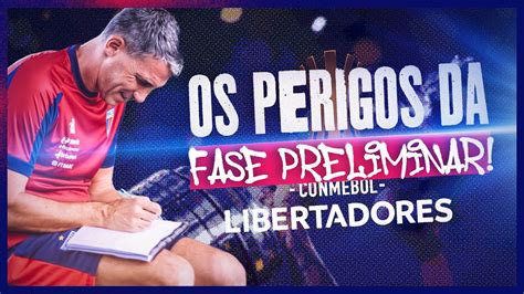 FASE PRELIMINAR DA COPA LIBERTADORES ENTENDENDO O LADO BOM E RUIM DE