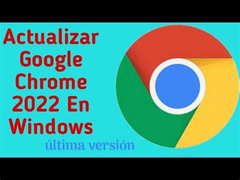 Como Actualizar Google Chrome A La Ultima Version 2022 YouTube