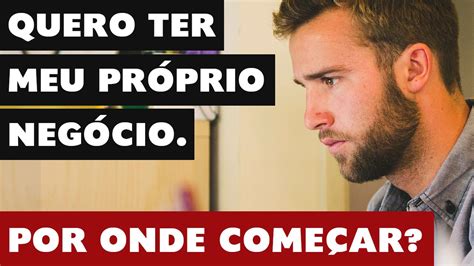 Como Abrir O Pr Prio Neg Cio Passos Para Abrir Seu Neg Cio Pr Prio