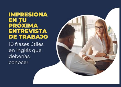 Impresiona en tu próxima entrevista de trabajo 10 frases útiles en