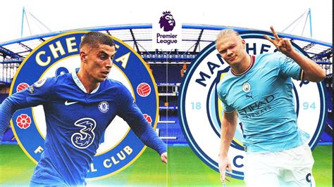 Chelsea Manchester City les compositions officielles Vidéo