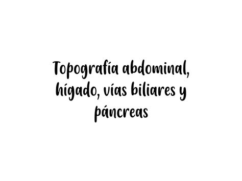 SOLUTION Topograf A Abdominal H Gado V As Biliares Y P Ncreas Studypool
